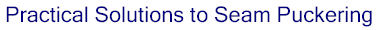 Practical Solutions to Seam Puckering - Fibre2Fashion