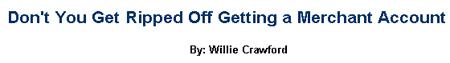 Don"t You Get Ripped Off Getting a Merchant Account - Fibre2Fashion