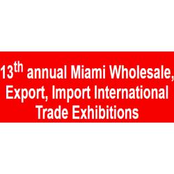 13th annual Miami Wholesale, Export, Import International Trade ...