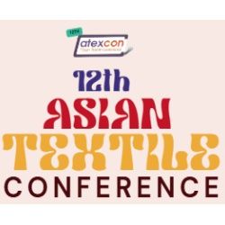 12th Asian Textile Conference (ATEXCON) - 2025 (March 2025), Mumbai ...